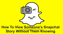 How to View Someone’s Snapchat Story without them Knowing?