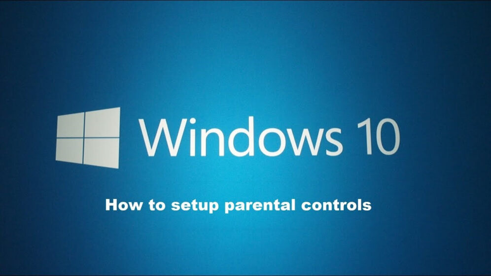 How to Set Up Parental Controls in Windows 10 - TechCommuters
