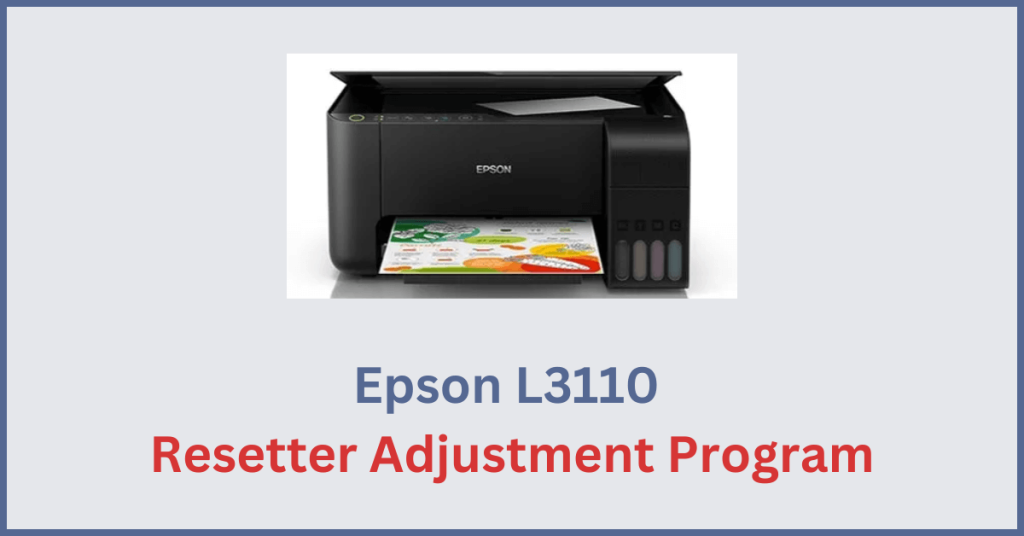 Epson L3110 Resetter Adjustment Program: Free Download & Uses